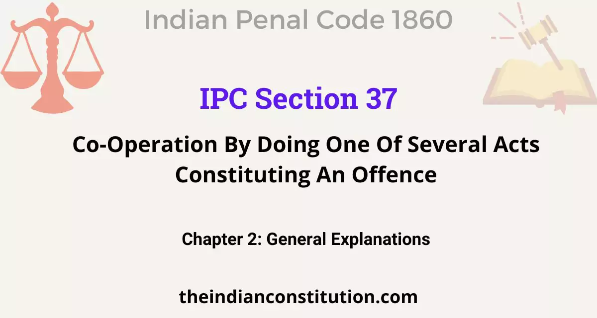 IPC Section 37: Co-Operation By Doing One Of Several Acts Constituting ...