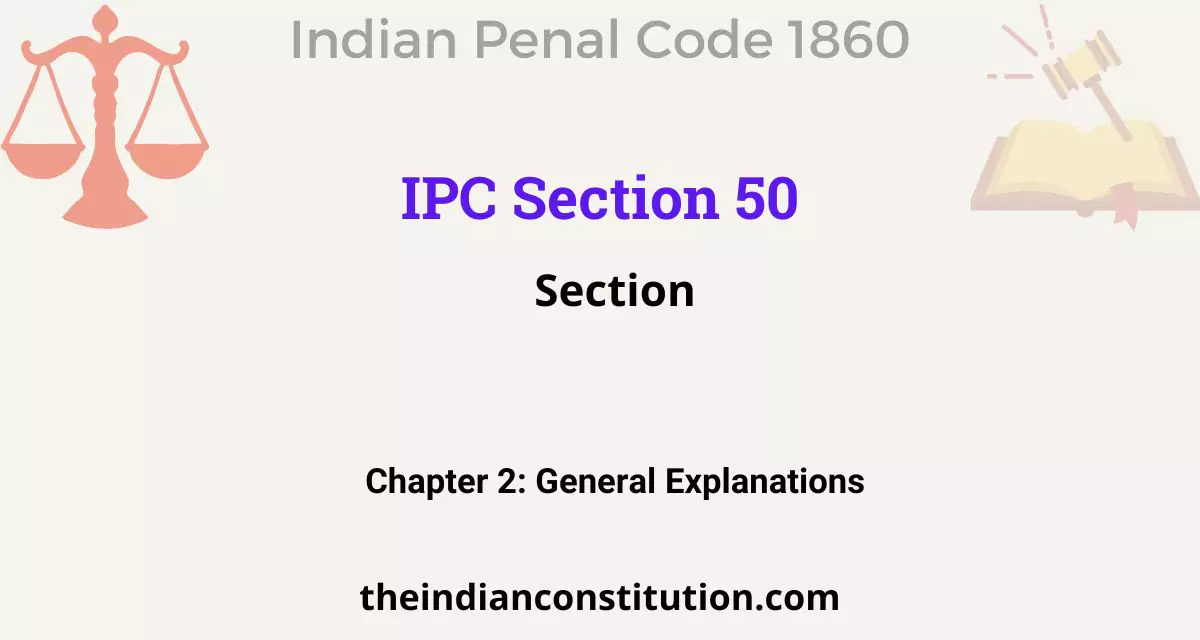 IPC Section 50: Section