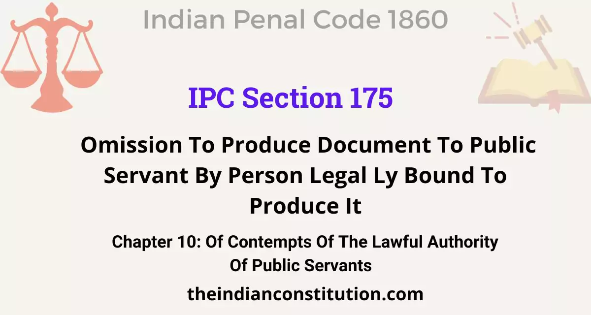 IPC Section 175: Omission To Produce Document To Public Servant By ...