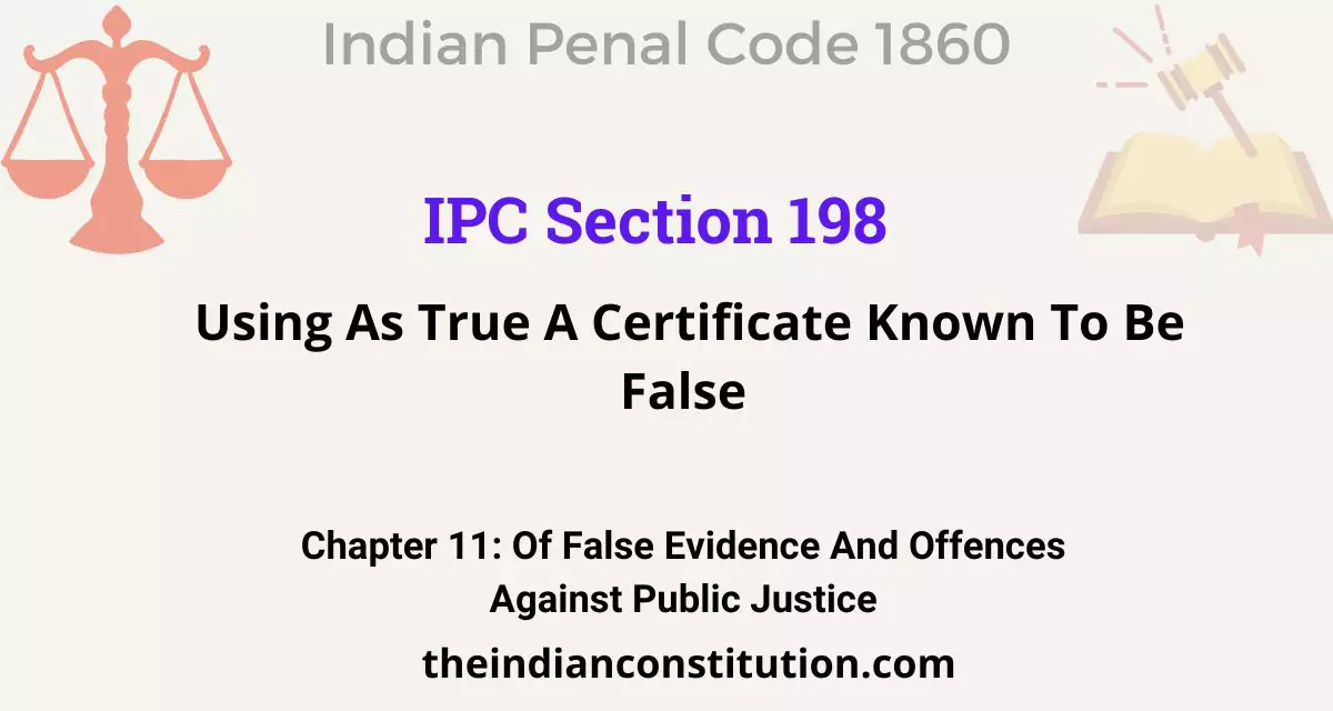 IPC Section 198: Using As True A Certificate Known To Be False