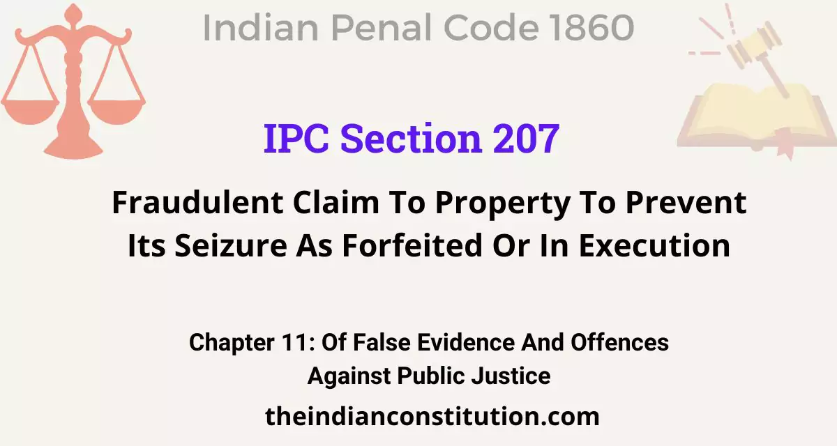 IPC Section 207: Fraudulent Claim To Property To Prevent Its Seizure As ...