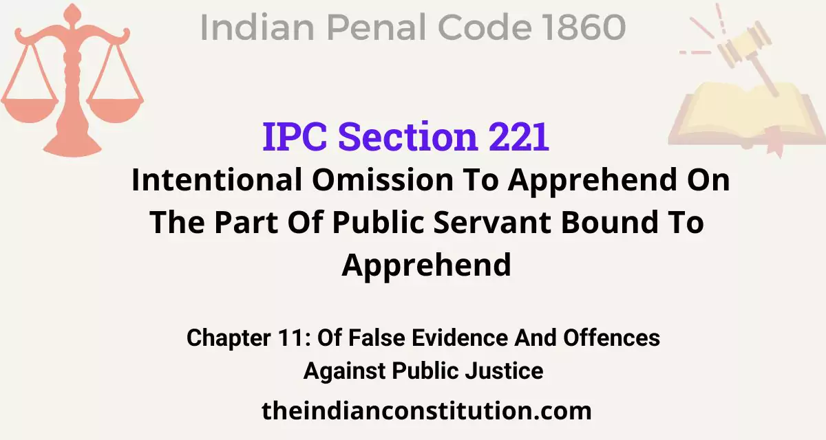 IPC Section 221: Intentional Omission To Apprehend On The Part Of ...