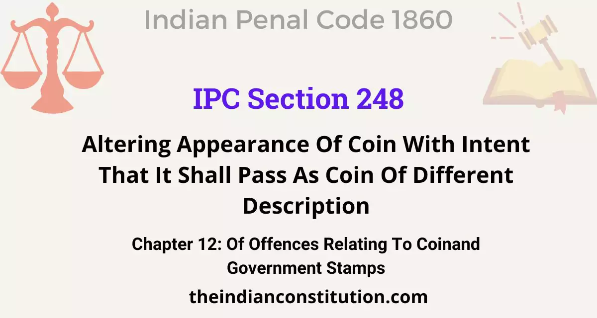 IPC Section 248: Altering Appearance Of Coin With Intent That It Shall ...