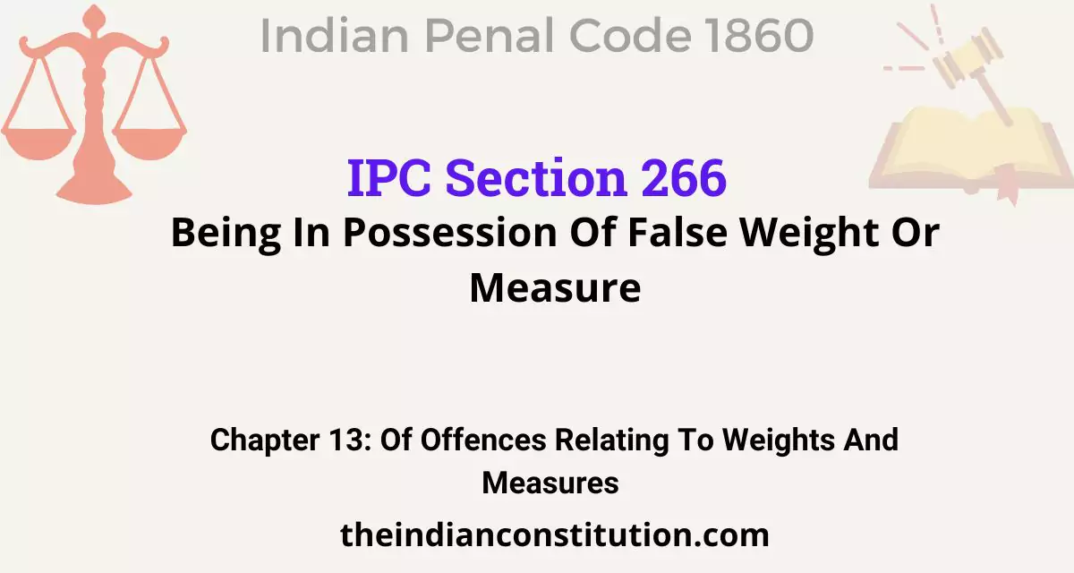 IPC Section 266: Being In Possession Of False Weight Or Measure