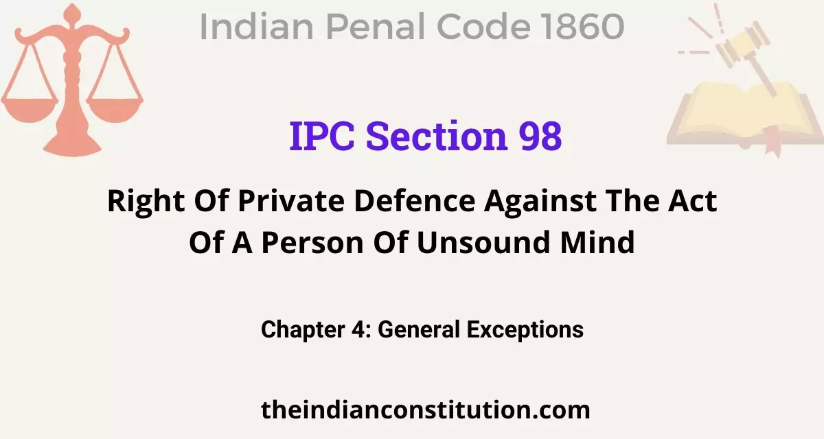IPC Section 98: Right Of Private Defence Against The Act Of A Person Of ...