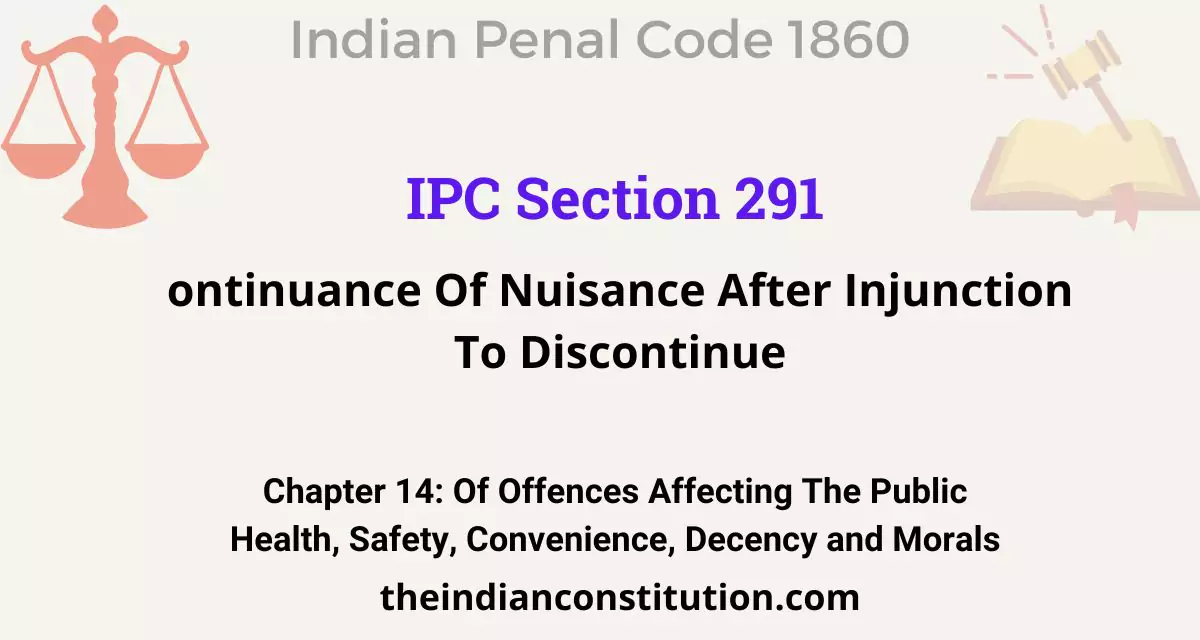 IPC Section 291: Continuance Of Nuisance After Injunction To Discontinue