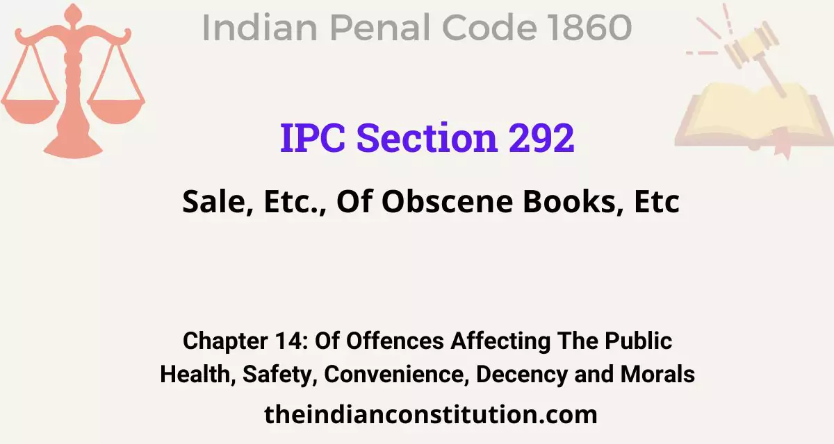 IPC Section 292: Sale, Etc., Of Obscene Books, Etc