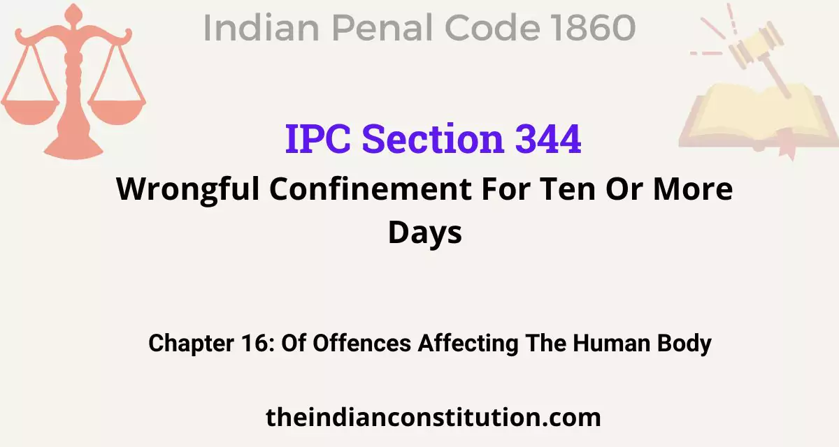 IPC Section 344 Wrongful Confinement For Ten Or More Days