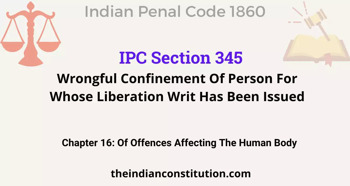 IPC Section 345: Wrongful Confinement Of Person For Whose Liberation ...
