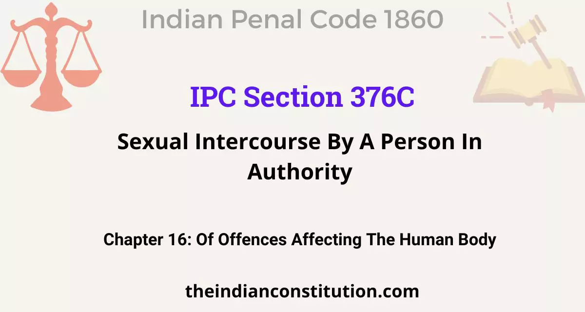 Ipc Section 376c Sexual Intercourse By A Person In Authority