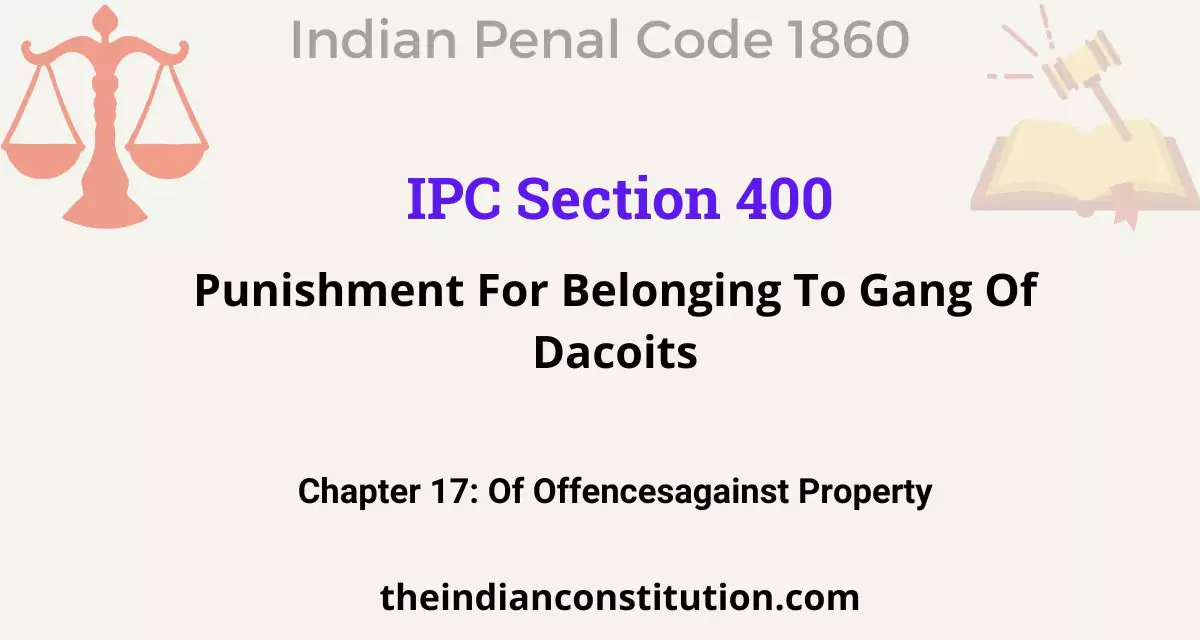 IPC Section 400: Punishment For Belonging To Gang Of Dacoits