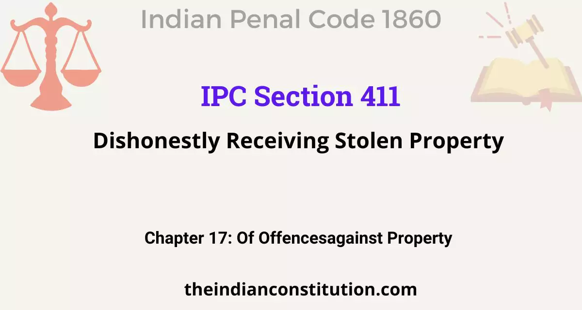 IPC Section 411: Dishonestly Receiving Stolen Property