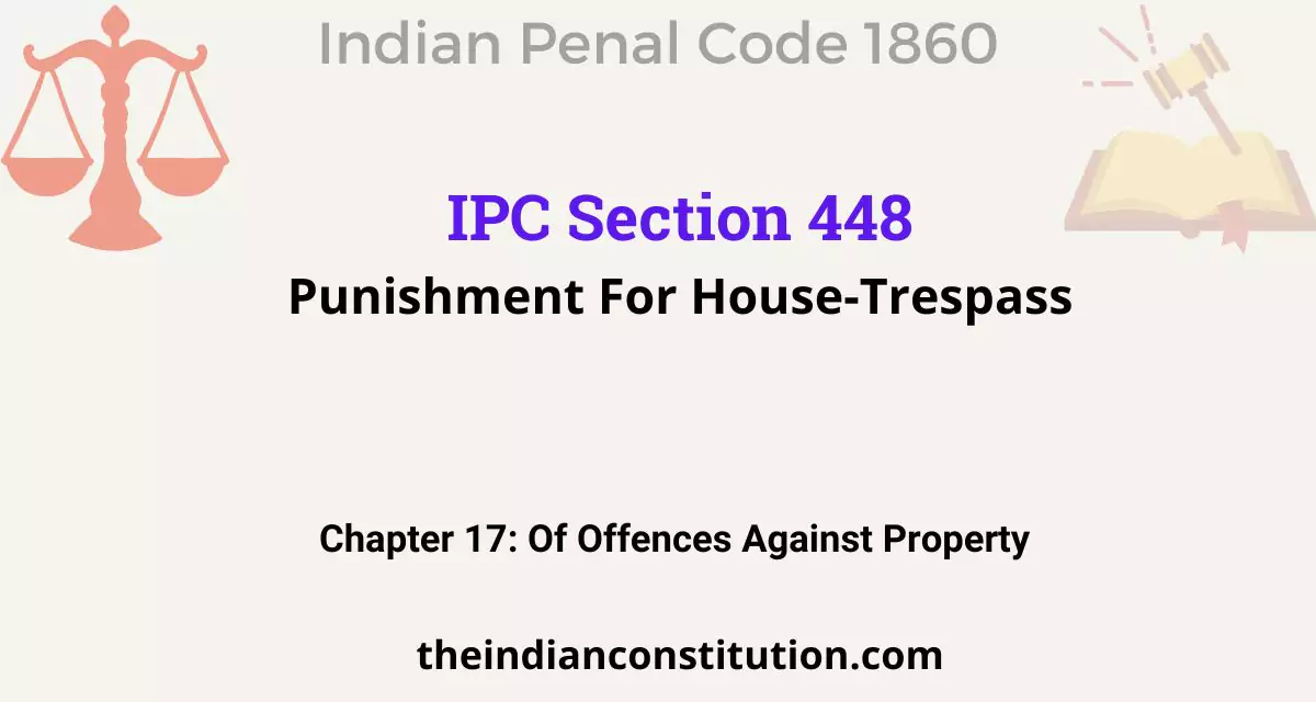 IPC Section 448 Punishment For House Trespass