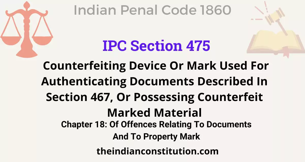 IPC Section 475: Counterfeiting Device Or Mark Used For Authenticating ...